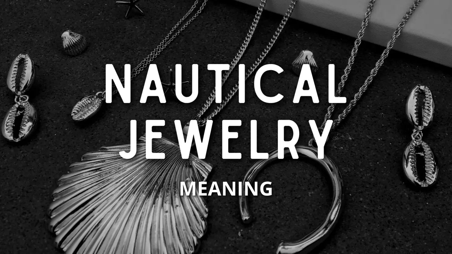 Nautical Jewelry Meaning: Symbols & more